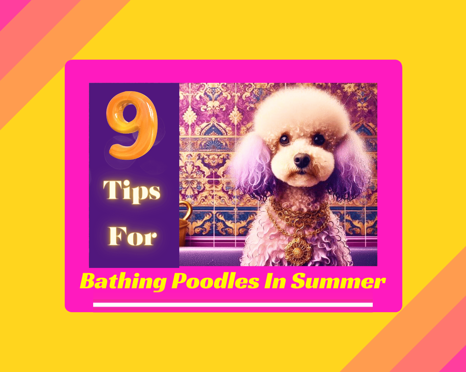 9 Amazing Tips To Bathe Poodles In Summer - PetsandFins